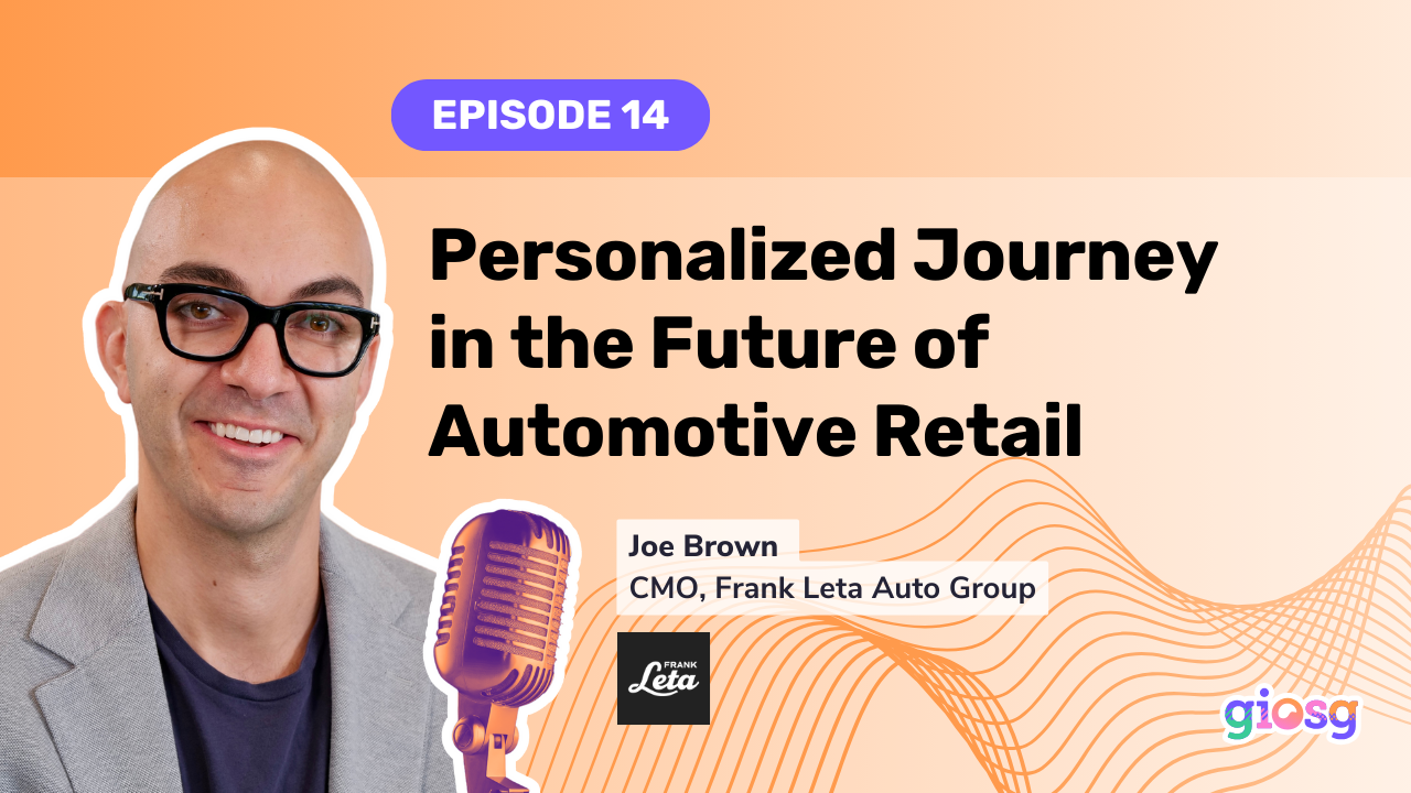 Personalized Journey in the Future of Automotive Retail with Joe Brown